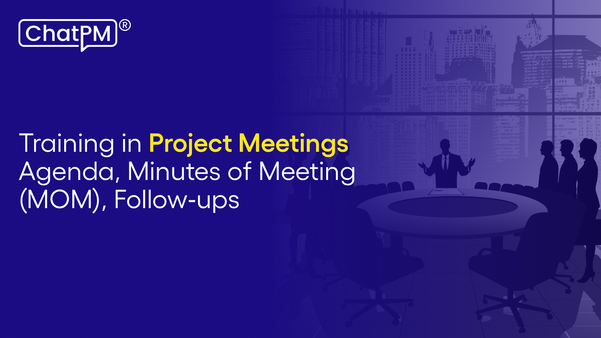 Project Meeting Management Training: Agenda & MOM Tips