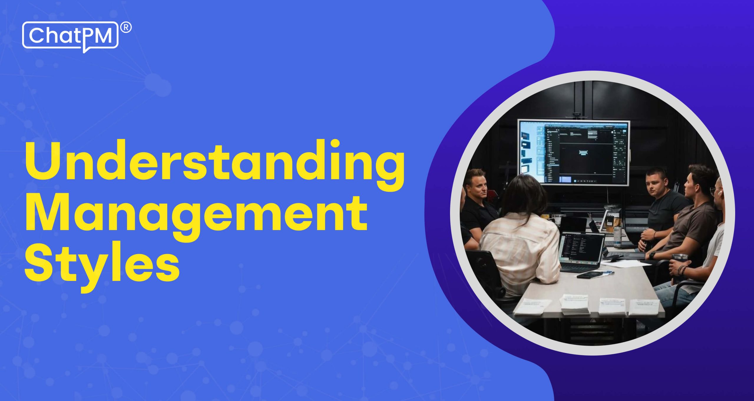 Management Styles for Modern Project Teams